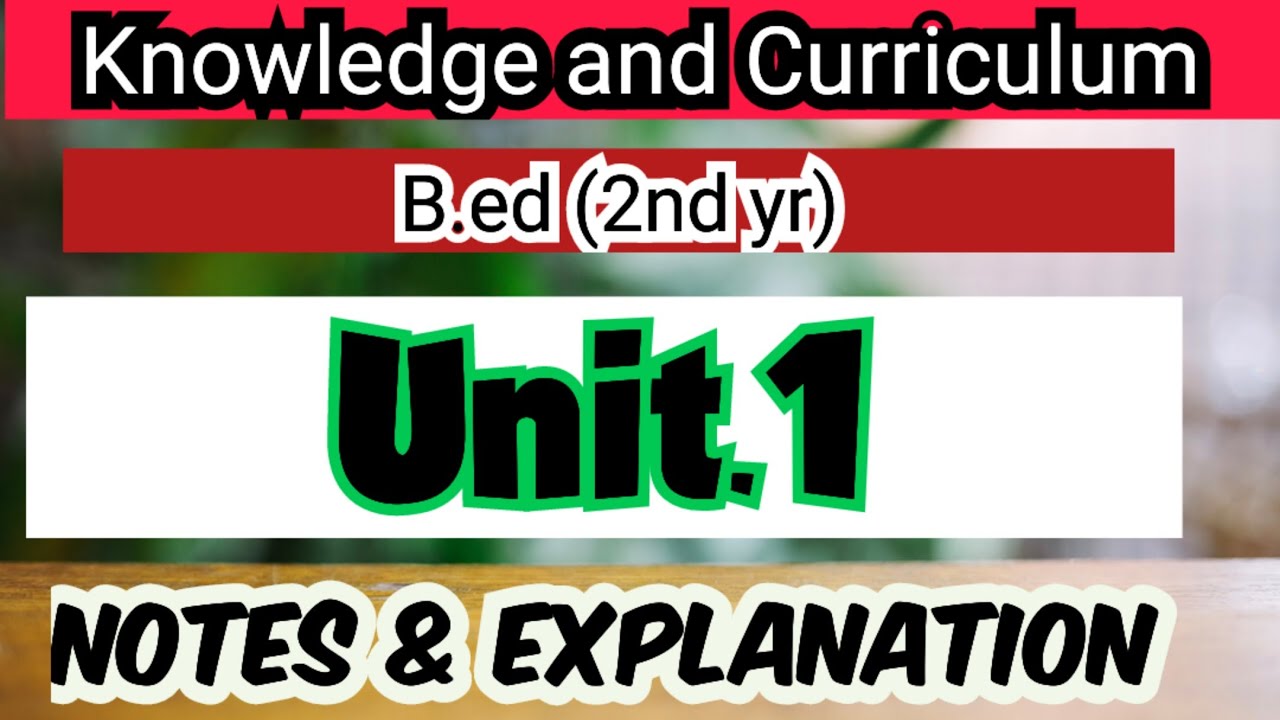 Knowledge & curriculum/ unit.1/ b.ed/ 2nd year - YouTube