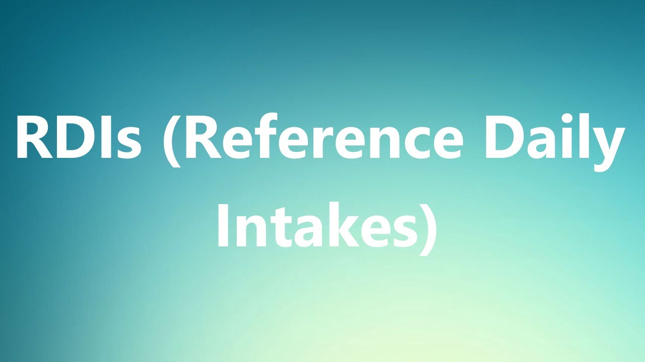 RDIs (Reference Daily Intakes) - Medical Definition and Pronunciation ...
