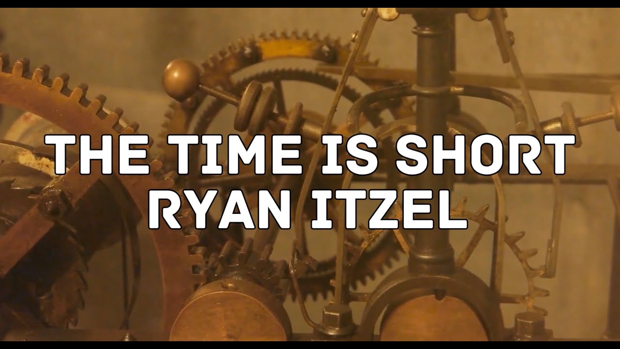 The Time Is Short - Ryan Itzel - OFFICIAL VIDEO - YouTube
