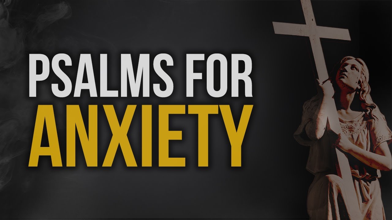 Best psalms that help with anxiety and fear (calming verses) - YouTube