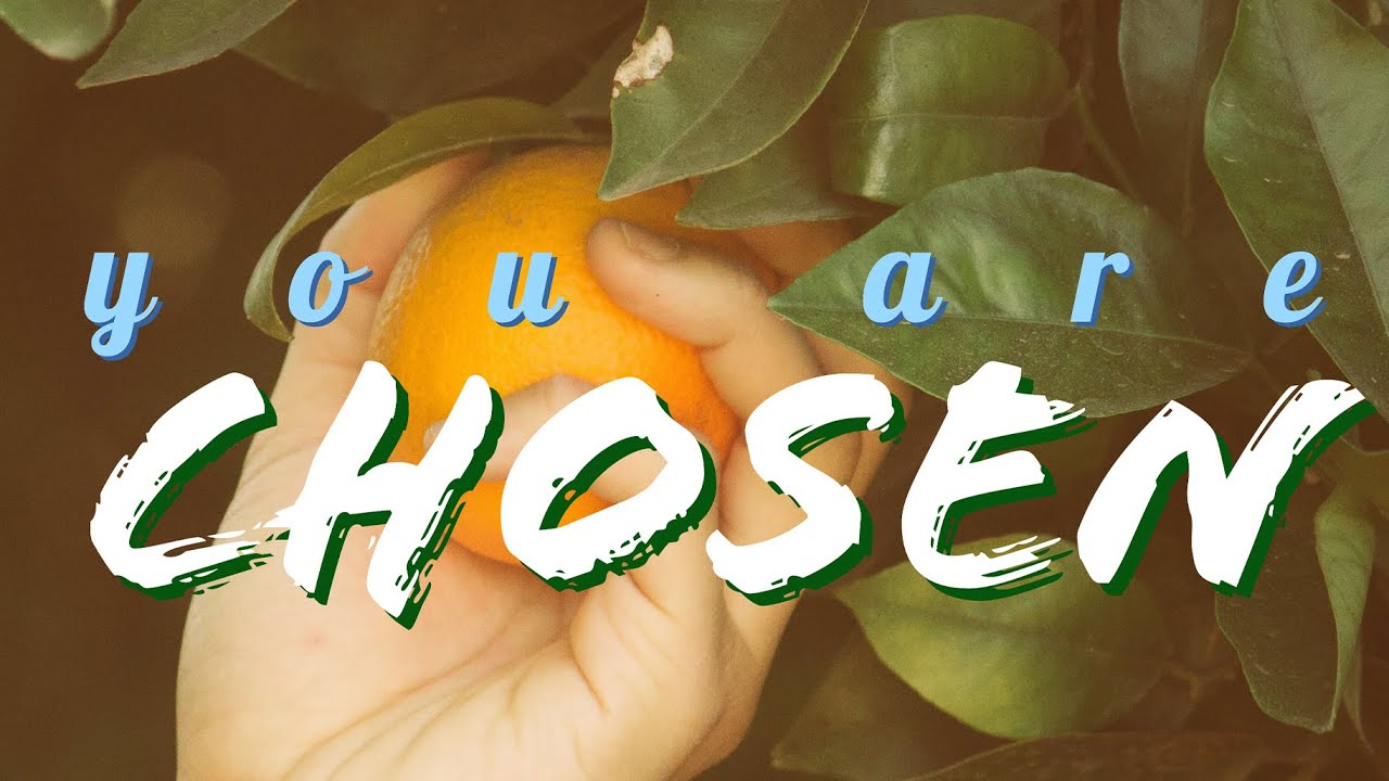 You Are Chosen - YouTube