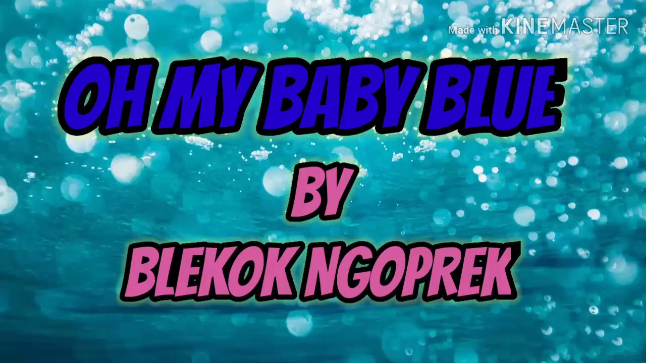 " OH MY BABY BLUE " - YouTube