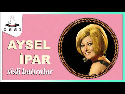 Aysel İpar - Sisli Hatıralar