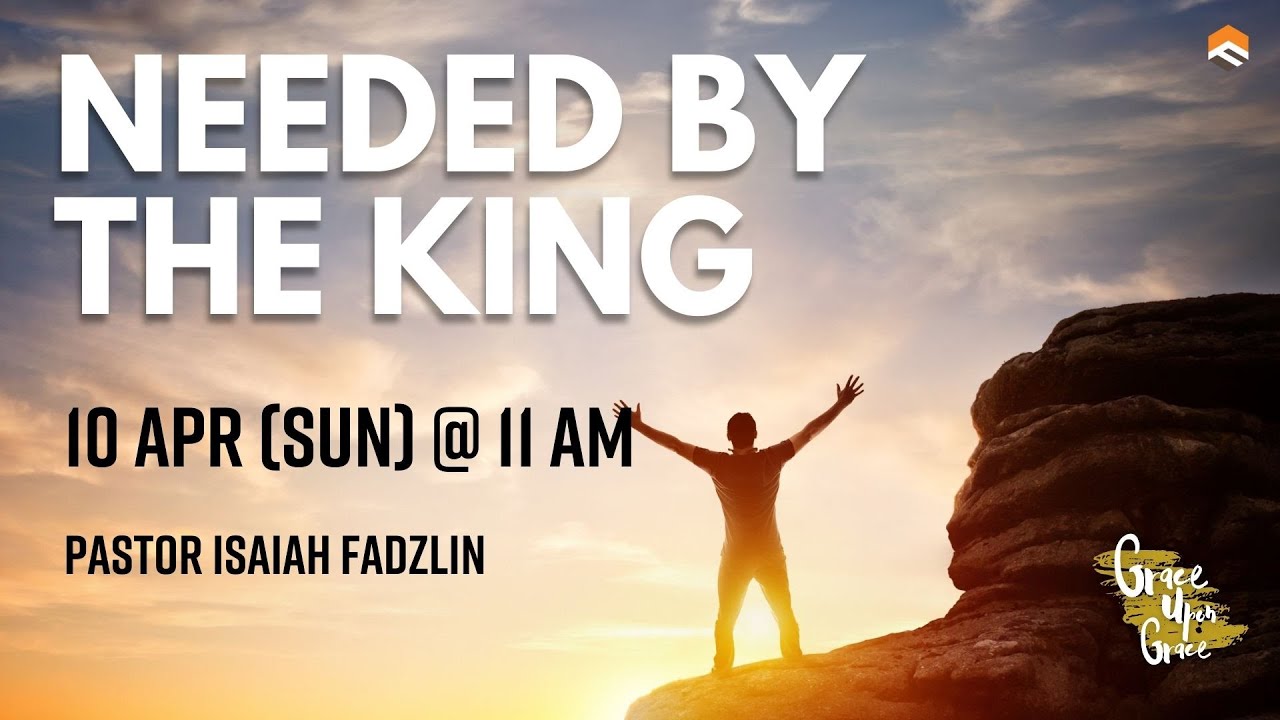 10 APR 2022 | Needed by the King | Pastor Isaiah Fadzlin | Faith ...