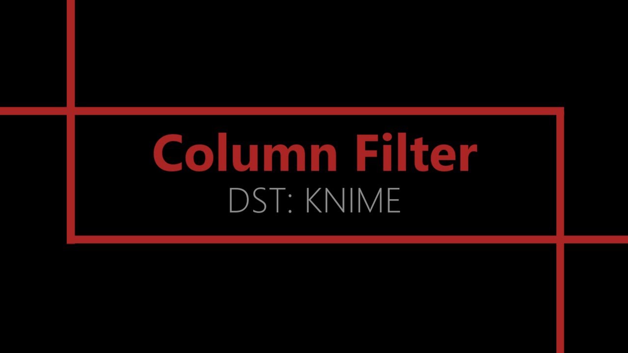 Column Filter [KNIME Analytics Platform] - YouTube