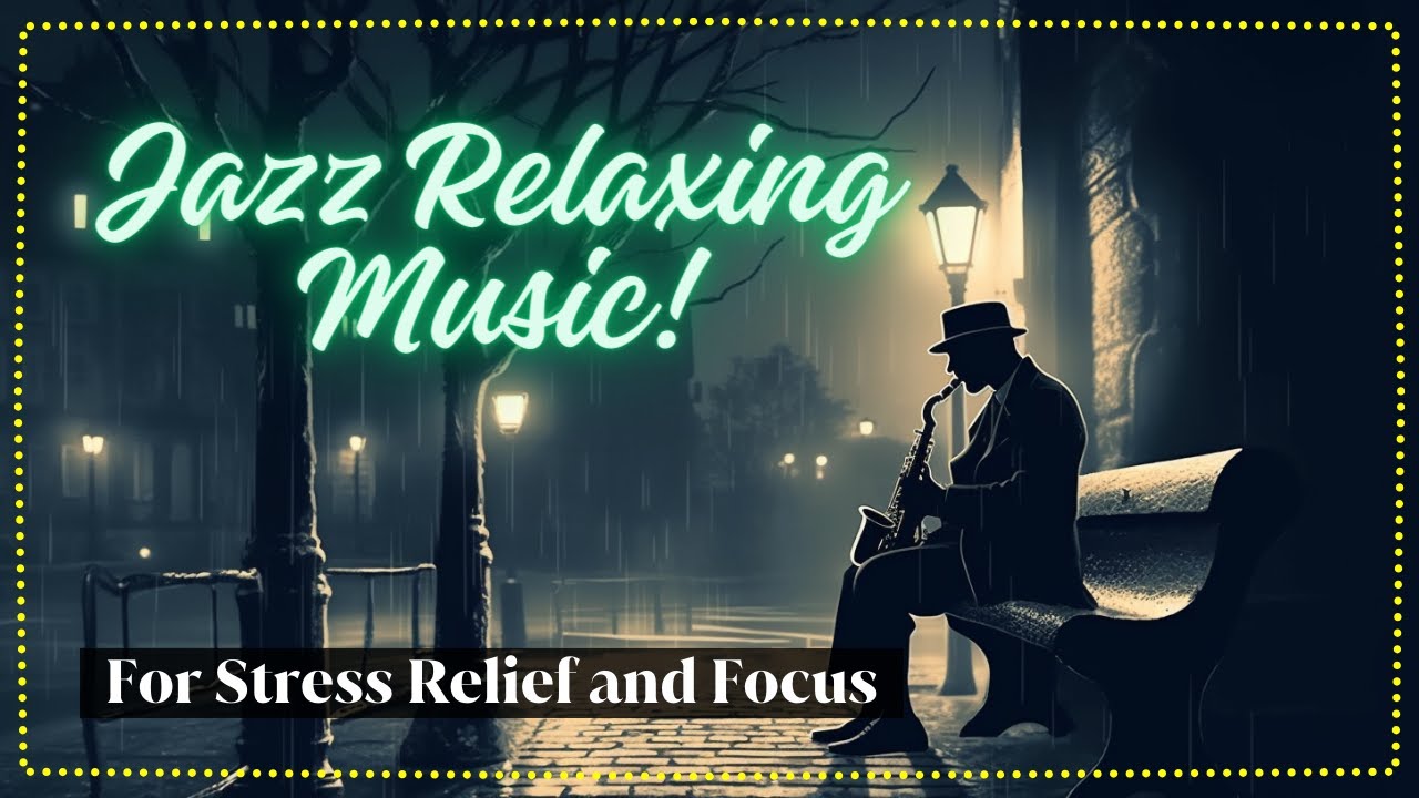 Jazz Relaxing Music for Stress Relief and Focus - YouTube