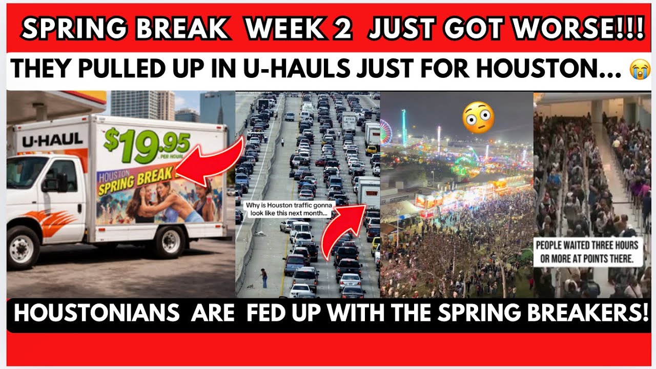 Spring Break Week 2 in Houston… It Got Worse!😱| Locals Have Had Enough ...