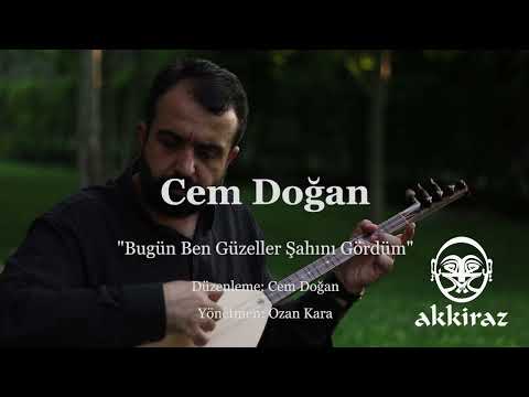 Cem Doğan |  Bugün Ben Güzeller Şahını Gördüm | Akkiraz Müzik 2022