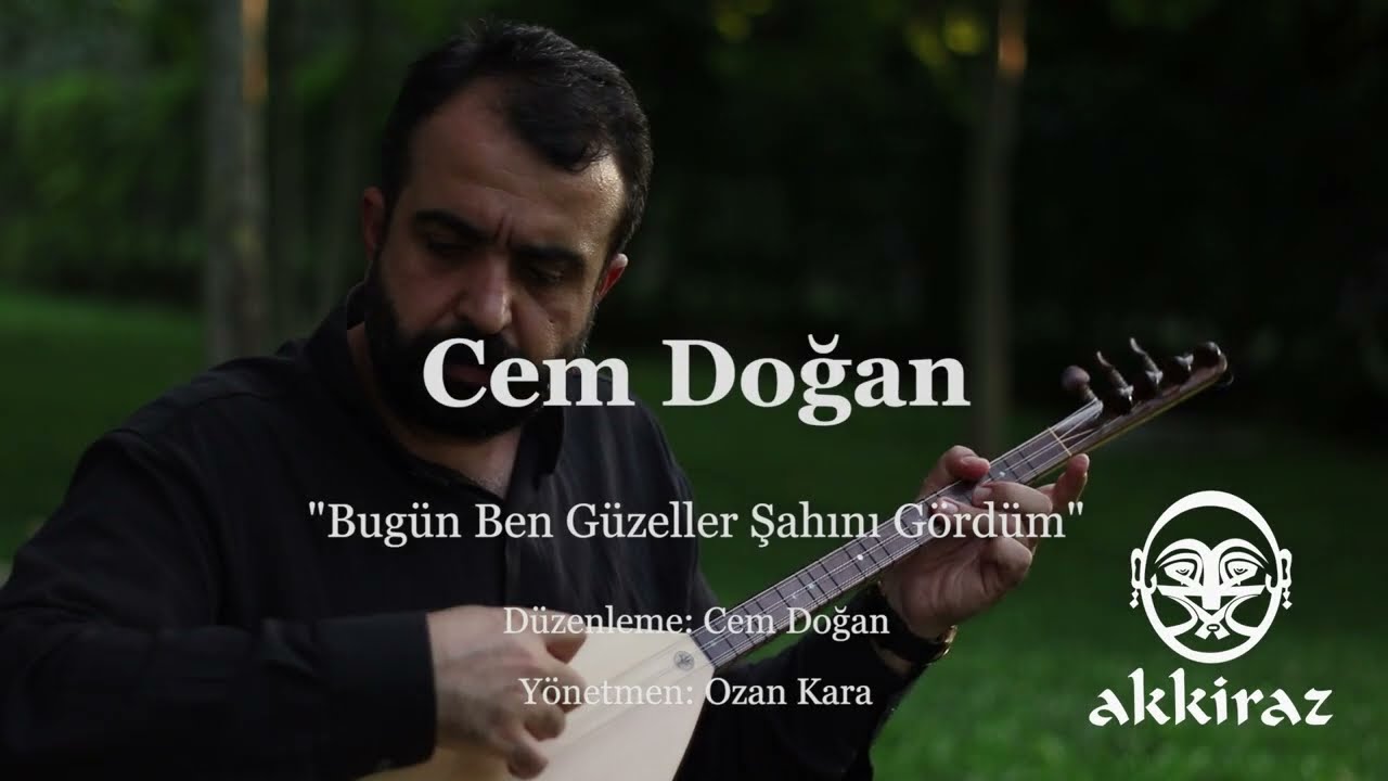 Cem Doğan | Bugün Ben Güzeller Şahını Gördüm | Akkiraz Müzik 2022 - YouTube