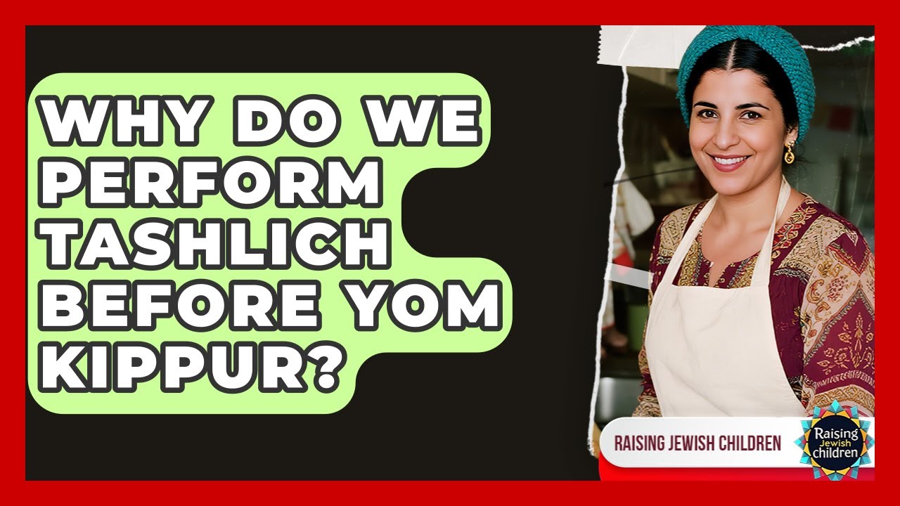 Why Do We Perform Tashlich Before Yom Kippur? - Raising Jewish Children ...