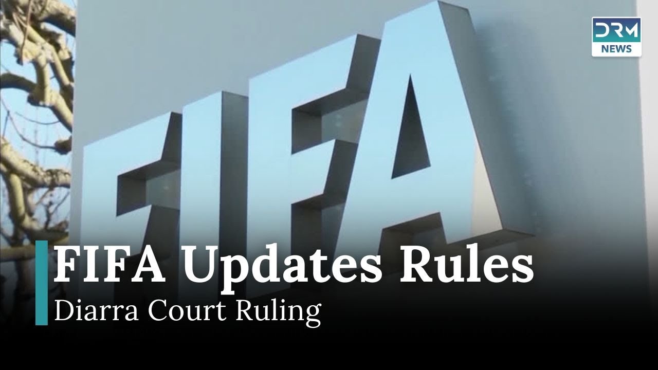 FIFA Updates Transfer Rules After Diarra Case Ruling | News Today ...