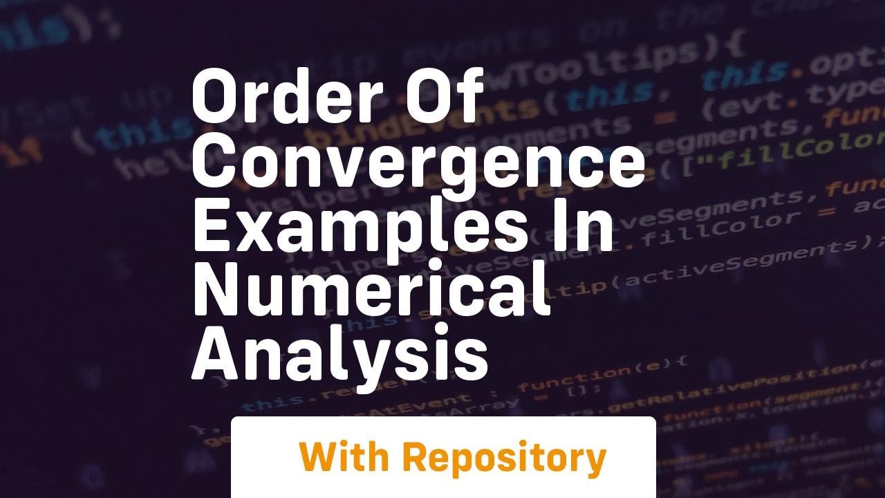 order of convergence examples in numerical analysis - YouTube