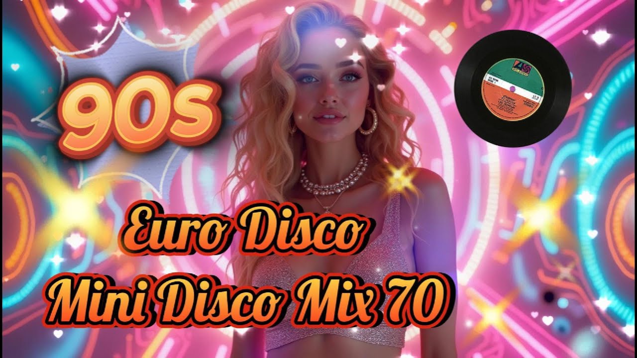 90s...Euro Disco...Mini Disco Mix 70...Disco...90er..Dance...Pop...Best ...