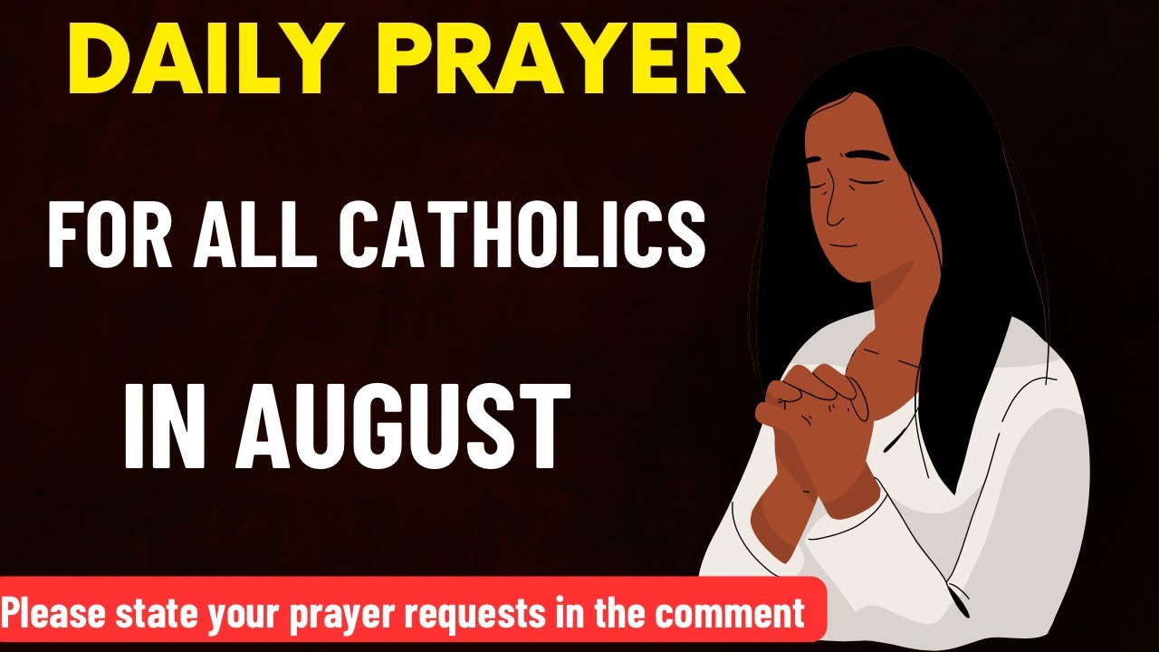 Daily Prayer for all Catholics in the month of August || August daily ...