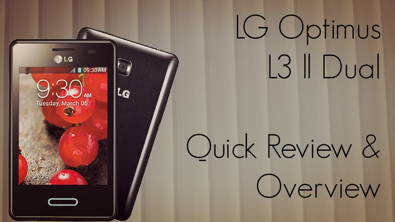 LG Optimus L3 ll Dual Quick Review Overview & Verdict if you should by ...