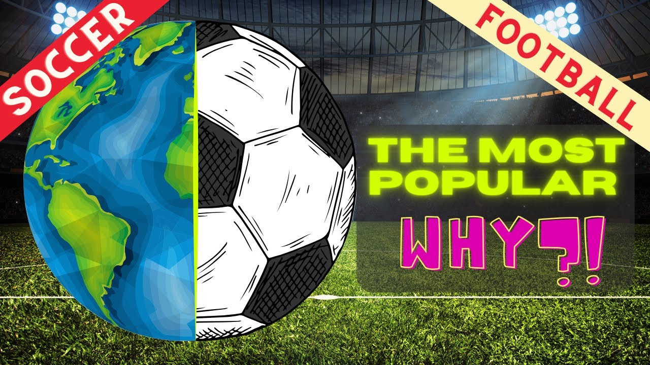 Why is football / soccer the most popular sport in the world? - YouTube