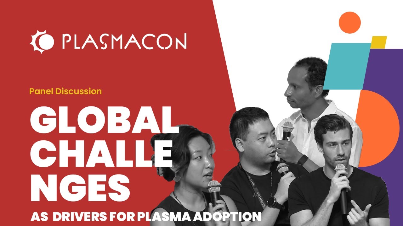 Global Challenges as Drivers for Plasma Adoption: Full Panel Discussion ...