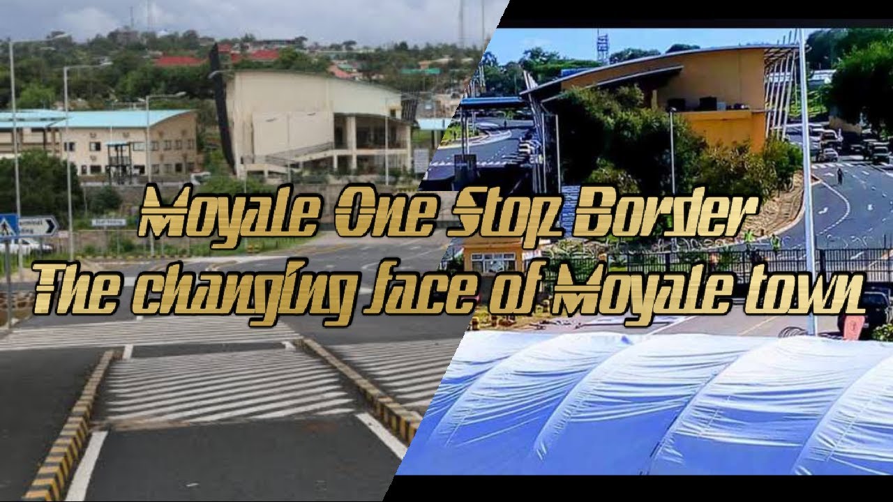 MOYALE ONE STOP BORDER || The changing face of Moyale - YouTube