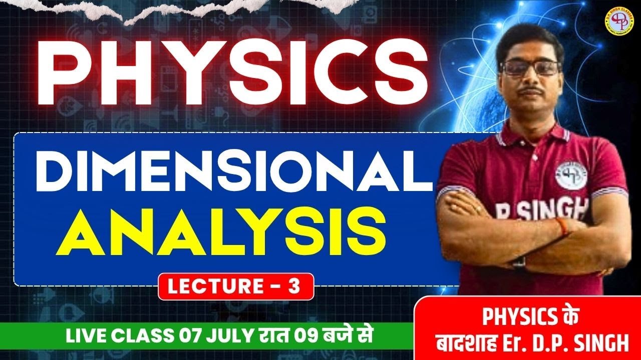 Physics Dimensional Analysis Lecture 3 | Live Class 07 July 9PM | D.P ...