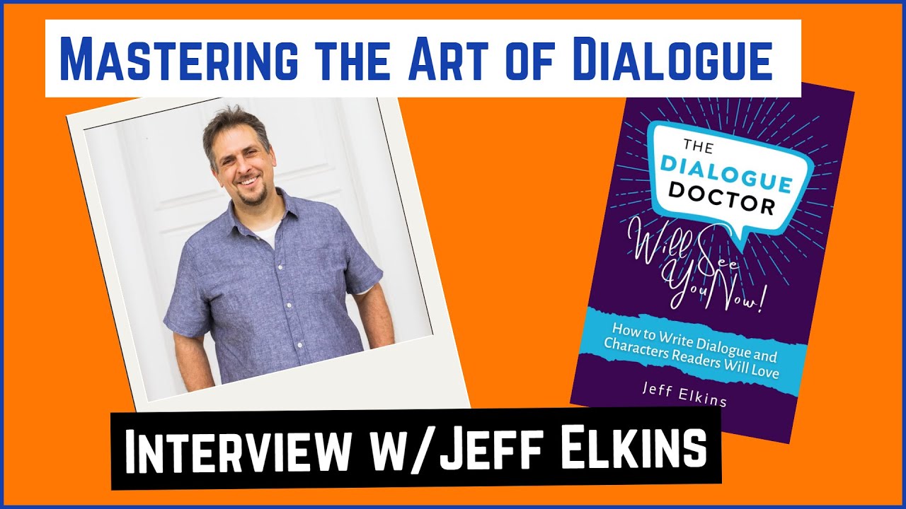 Mastering the Art of Dialogue: Interview with Jeff Elkins, The Dialogue ...