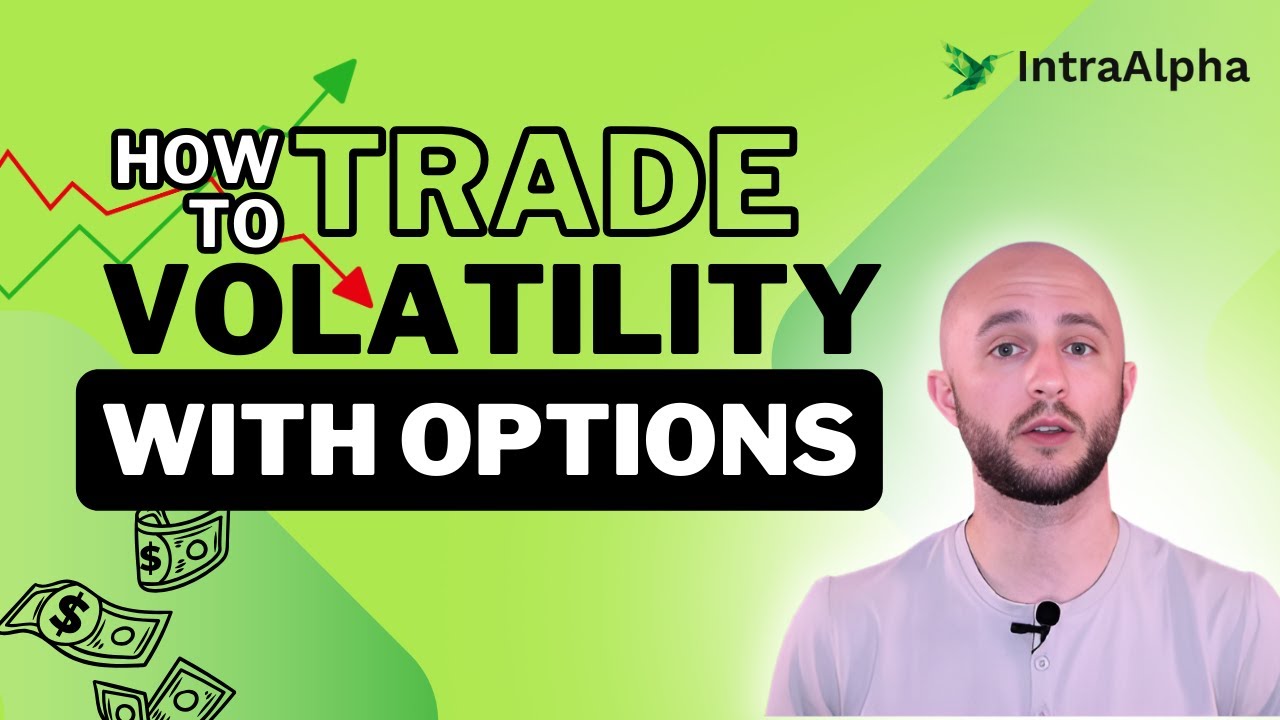 How To Trade Volatility In Options And Why Is It Important | IntraAlpha - YouTube
