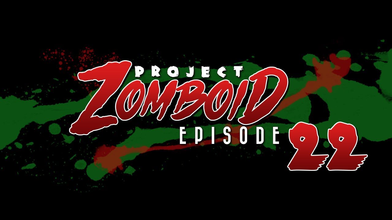 Project Zomboid Season 2 - Let's Play Project Zomboid [22 ...