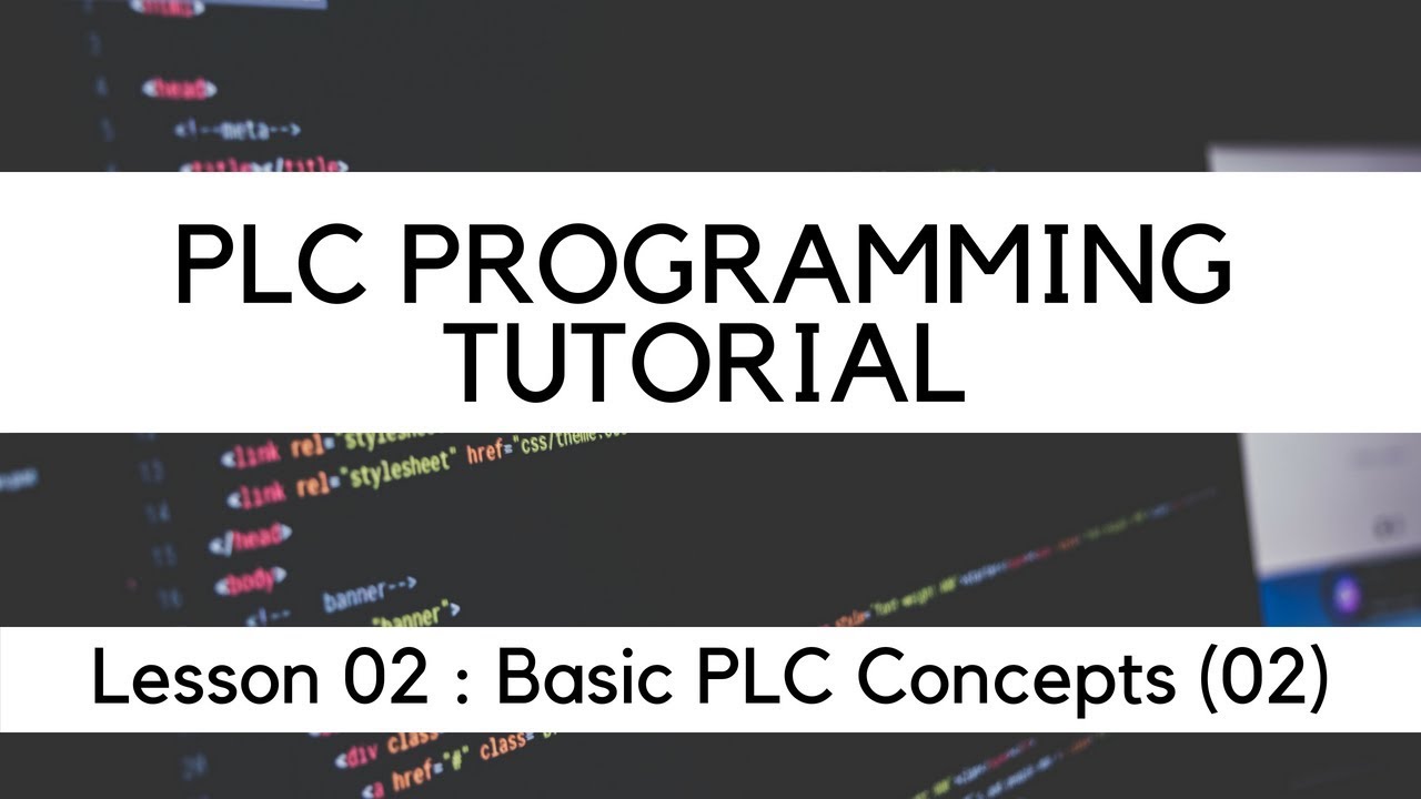 PLC Programming Tutorials Lesson 02 | Basic PLC Concepts 02 || plc ...