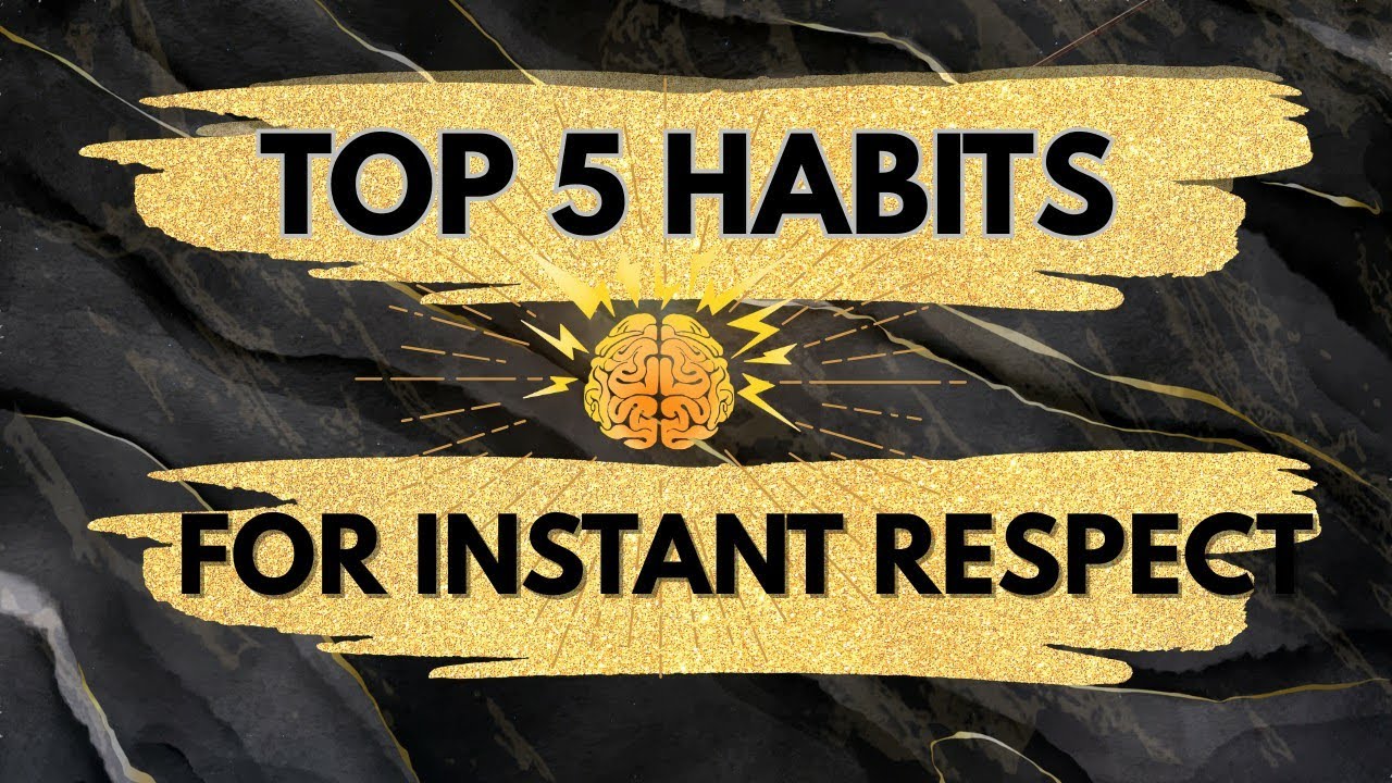 Top 5 Habits That Make People Respect You INSTANTLY 🔥| Psychology ...