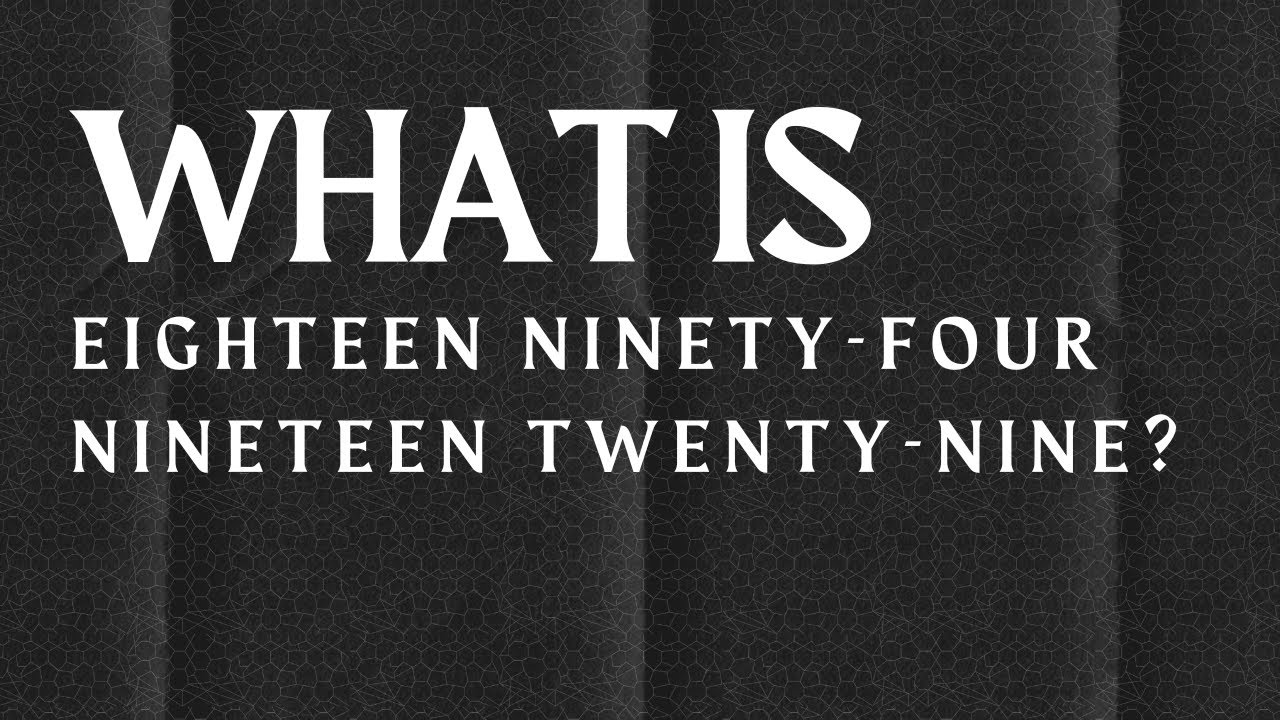 What is Eighteen Ninety-four Nineteen Twenty-nine? - Channel Trailer ...