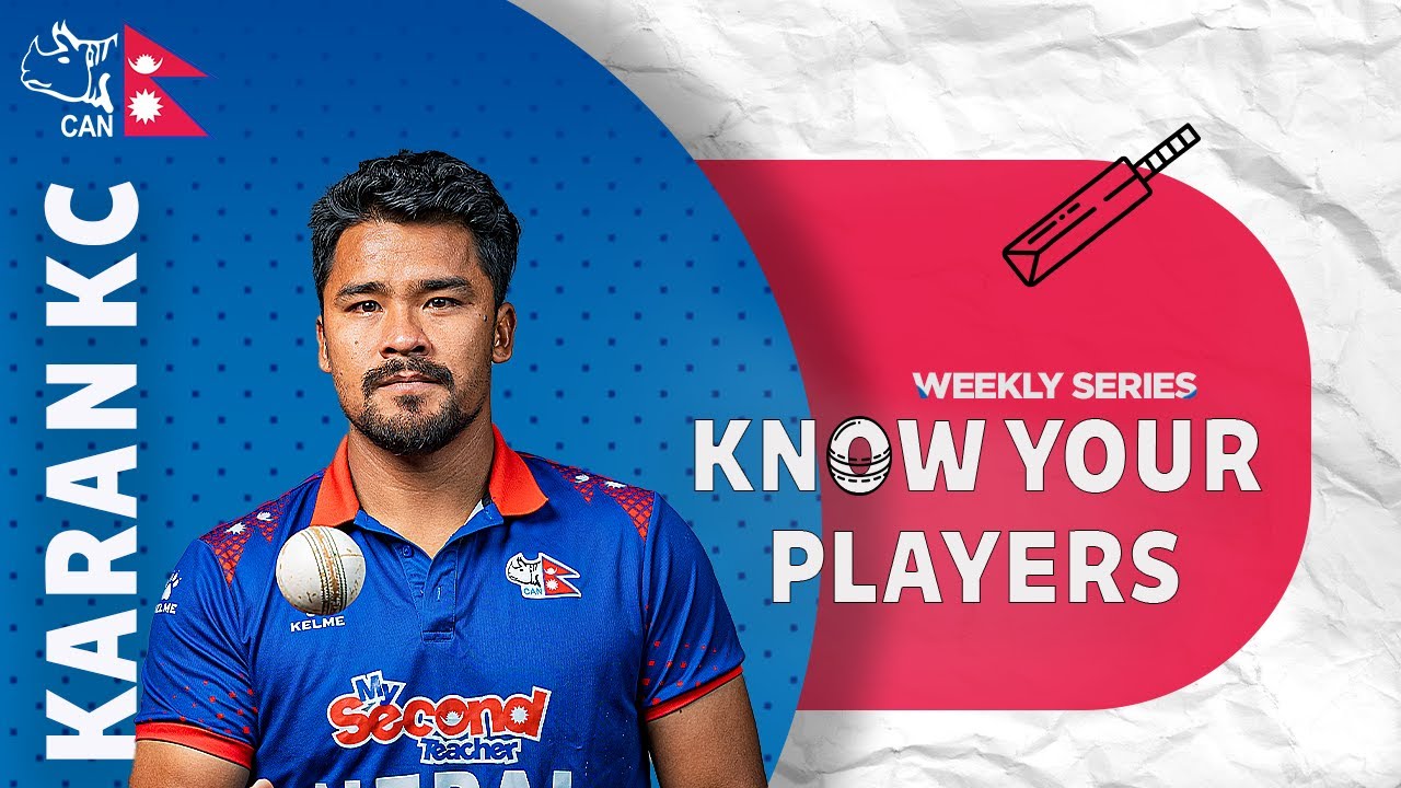 Know Your Players | Ep 8: Meet the Nepali Cricketer: Karan KC | Know ...
