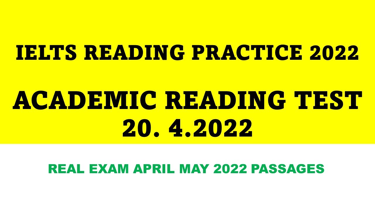 IELTS ACADEMIC READING PRACTICE TEST | 20.04.2022 | APRIL MAY 2022 ...