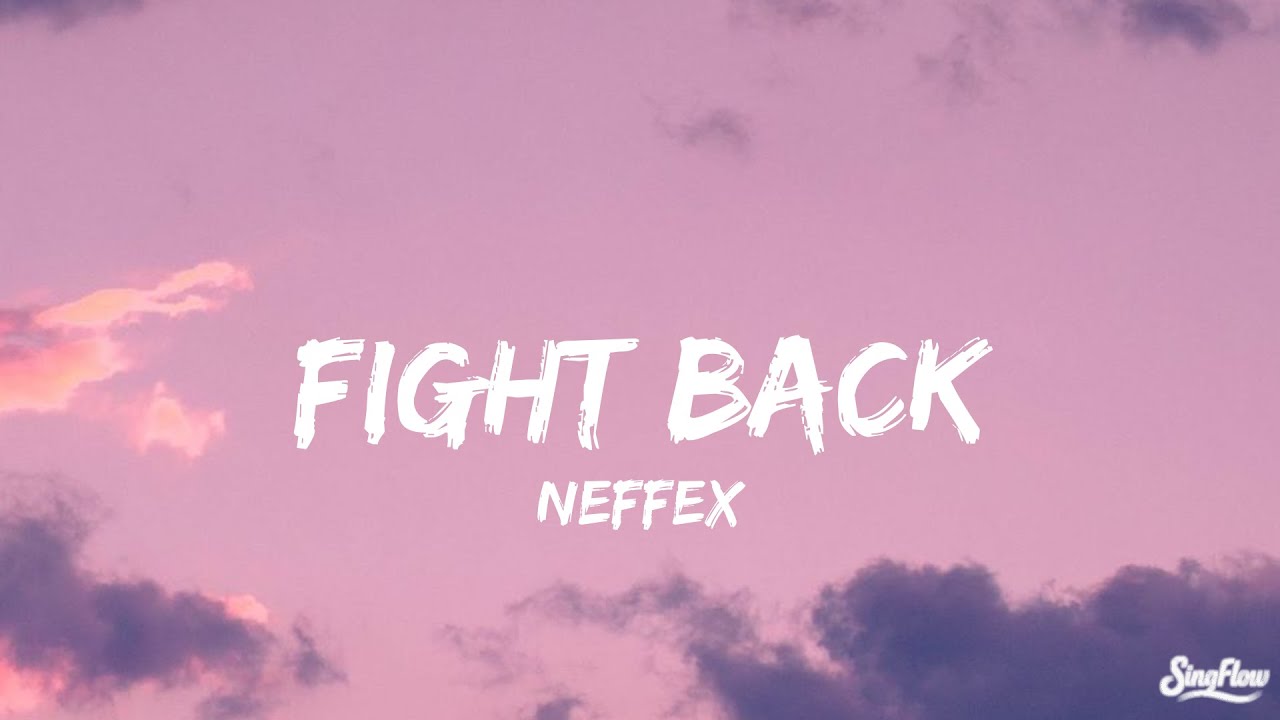 NEFFEX - Fight Back ( Lyrics ) - YouTube