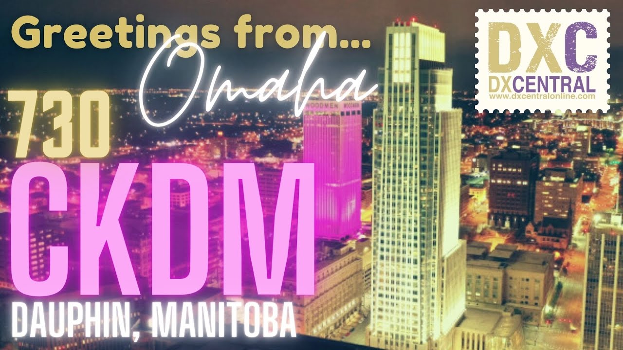 730 | CKDM | Dauphin, MB | Omaha OMA 041322 0157 - YouTube
