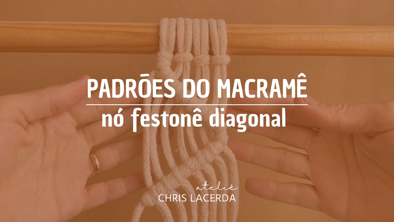 MACRAMÊ PASSO A PASSO | PADRÕES DO MACRAMÊ | Nó festonê diagonal - YouTube