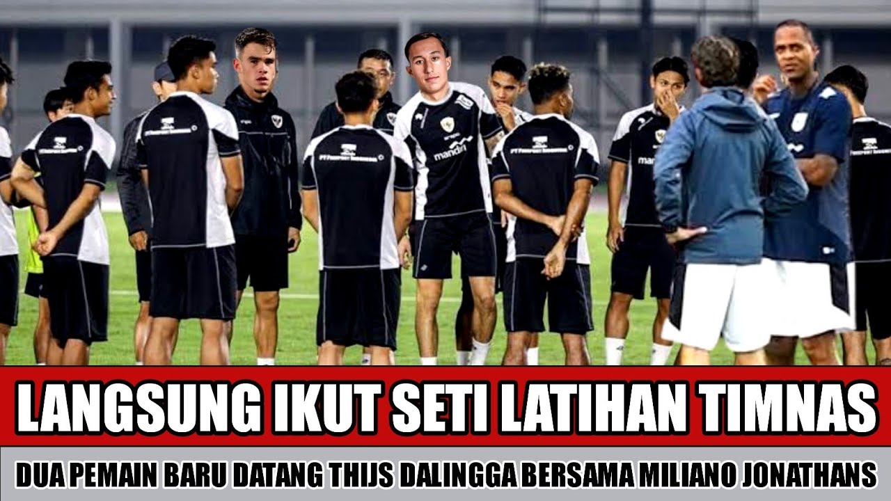 SESI LATIHAN TERLIHAT MEWAH~DUA PEMAIN NATURALISASI BARU GABUNG IKUTI ...