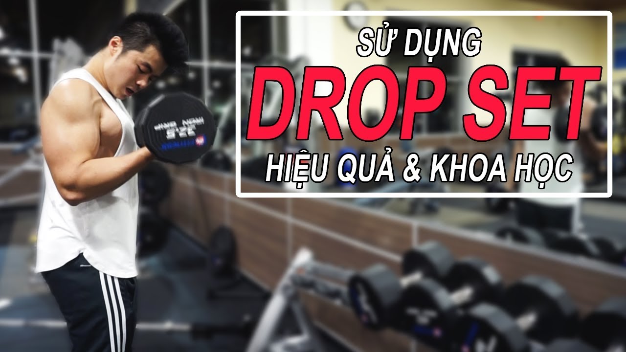 CÁCH SỬ DỤNG DROP SET HIỆU QUẢ VÀ KHOA HỌC - YouTube