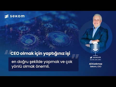 Sekom Günlükleri / Bölüm 18 / Sekom CEO‘su Ali Korkmaz‘la Deneyim ve İlham Dolu Bir Söyleşi