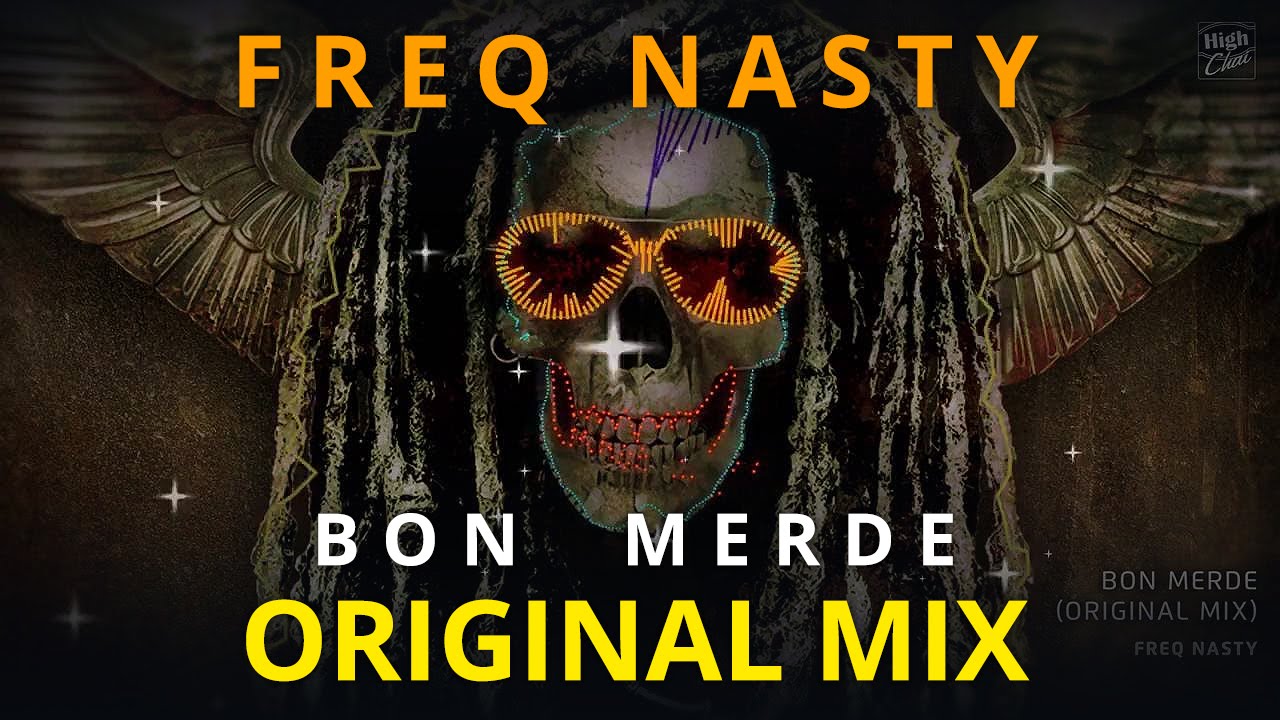 FreQ Nasty - Bon Merde (Original Mix) HD - YouTube