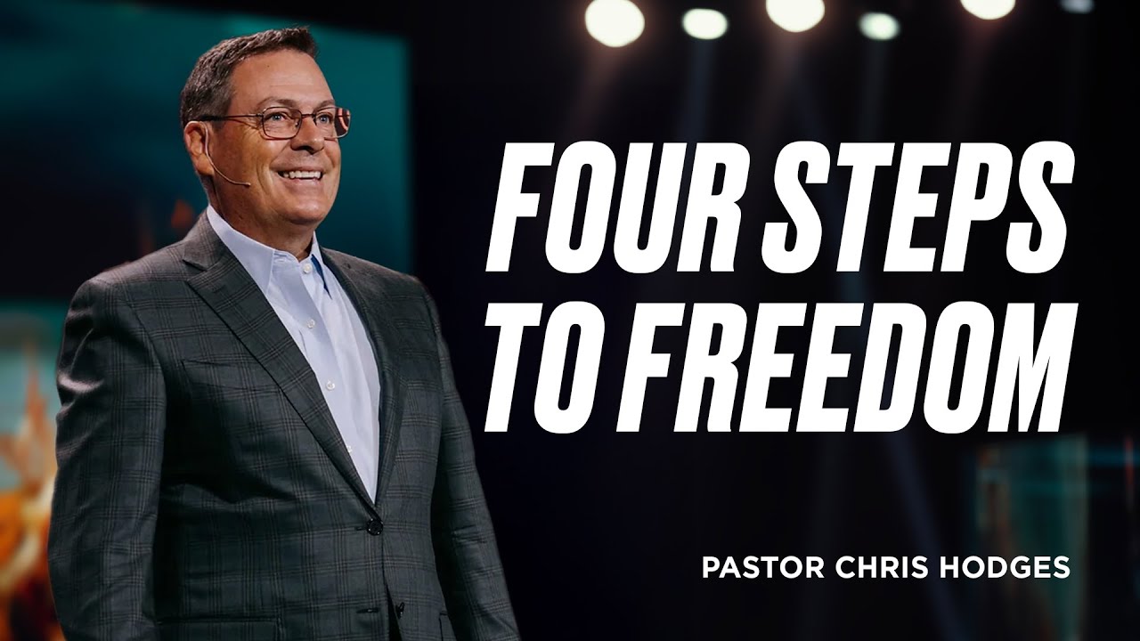 Four Steps to Freedom | Pastor Chris Hodges | FaithChurch.com - YouTube