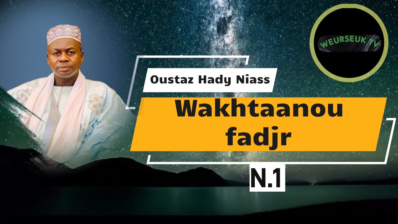 Wakhtaanou Fadiar Oustaz Hady Niass - YouTube