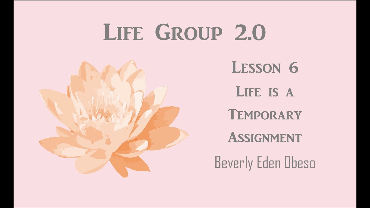 06 Life is a Temporary Assignment - YouTube