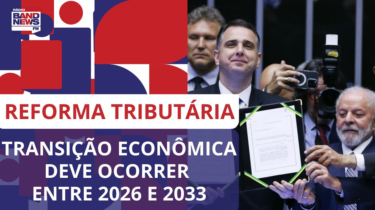 Reforma Tributária: transição econômica começa em 2026 e dever ser ...