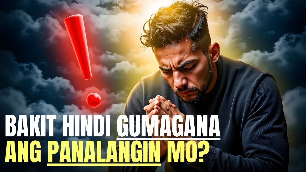 Bakit Hindi Sinasagot ang Iyong Dasal? Narito ang 2 Dahilan! - YouTube