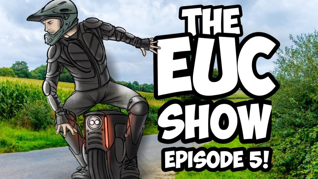 The EUC Show Episode 5 - YouTube