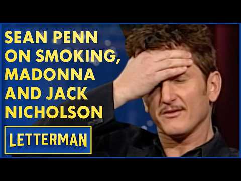 Sean Penn on Quitting Smoking, Madonna & Jack Nicholson | David Letterman