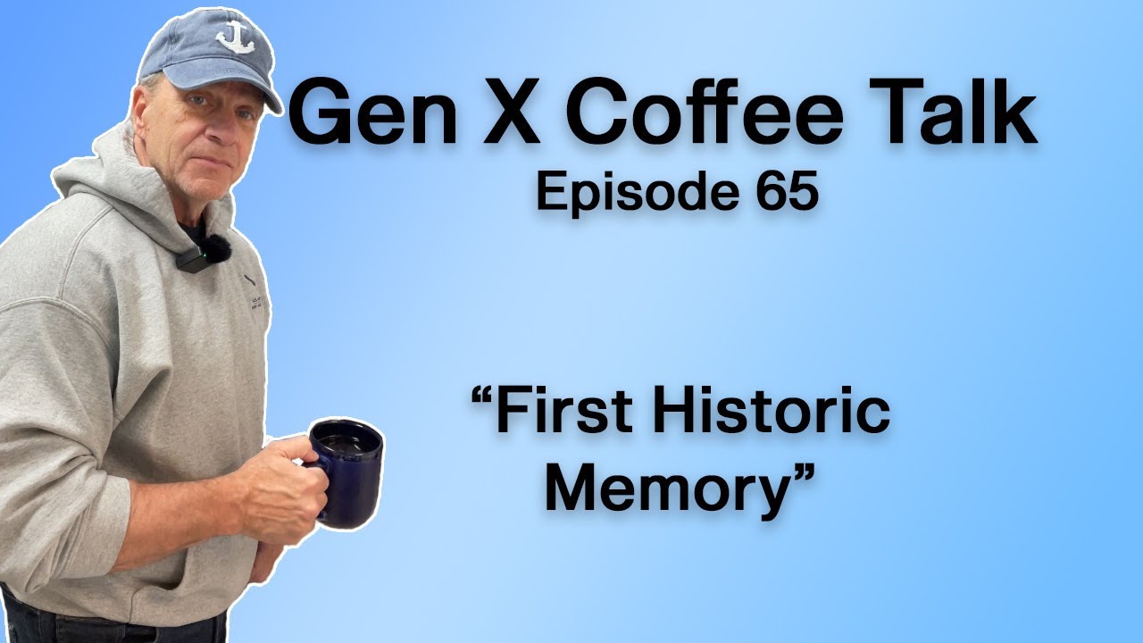 Gen X Coffee Talk - Ep 65 - First Memory - YouTube