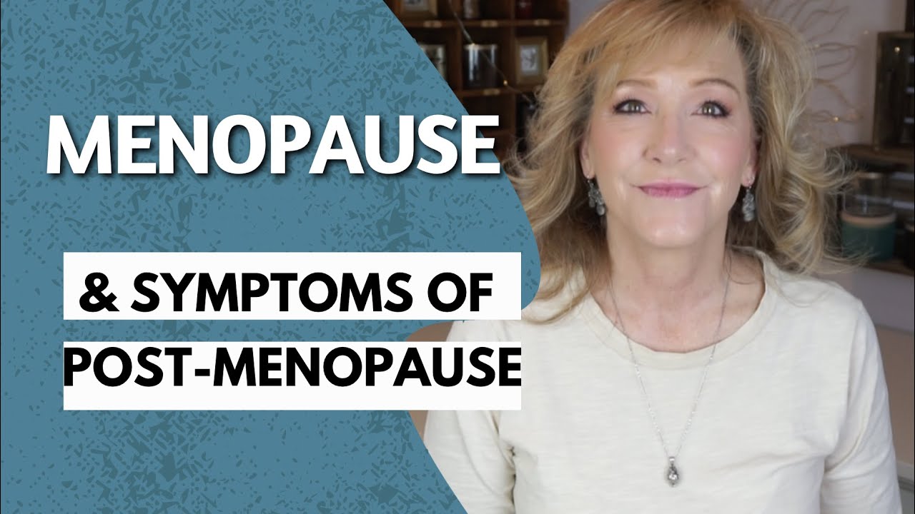 Menopause and Symptoms of Post-Menopause - YouTube