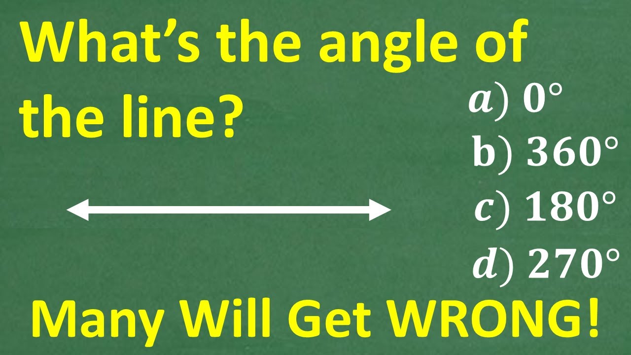 A straight line is how many degrees? MANY will get this WRONG! - YouTube
