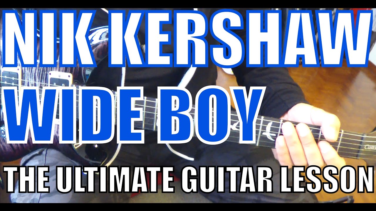 Nik Kershaw - Wide Boy - The Ultimate Guitar Lesson - YouTube