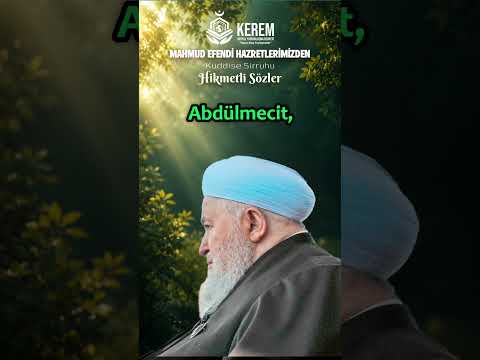 Mahmud Efendi Hazretleri Kuddise Sirruhu - Hikmetli Sözler #mahmudefendi #mahmudefendihz
